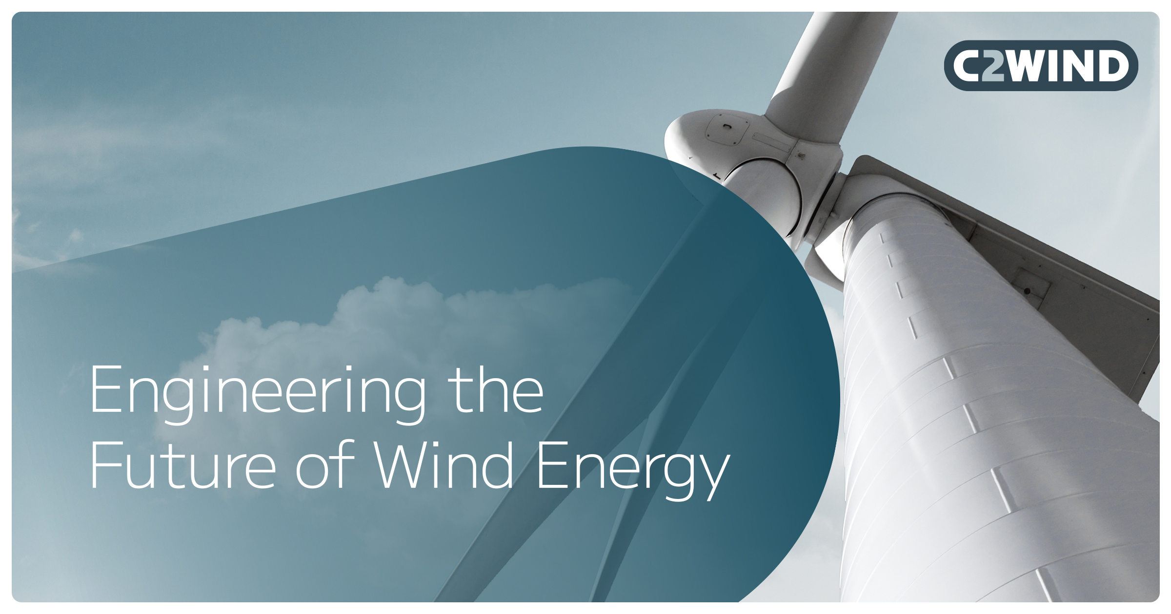 Engineering the Future of Wind Energy - C2Wind
